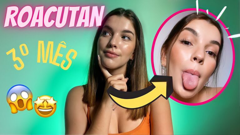 Tratamento de 3 meses com Roacutan: O que esperar | Actualizado mayo 2026